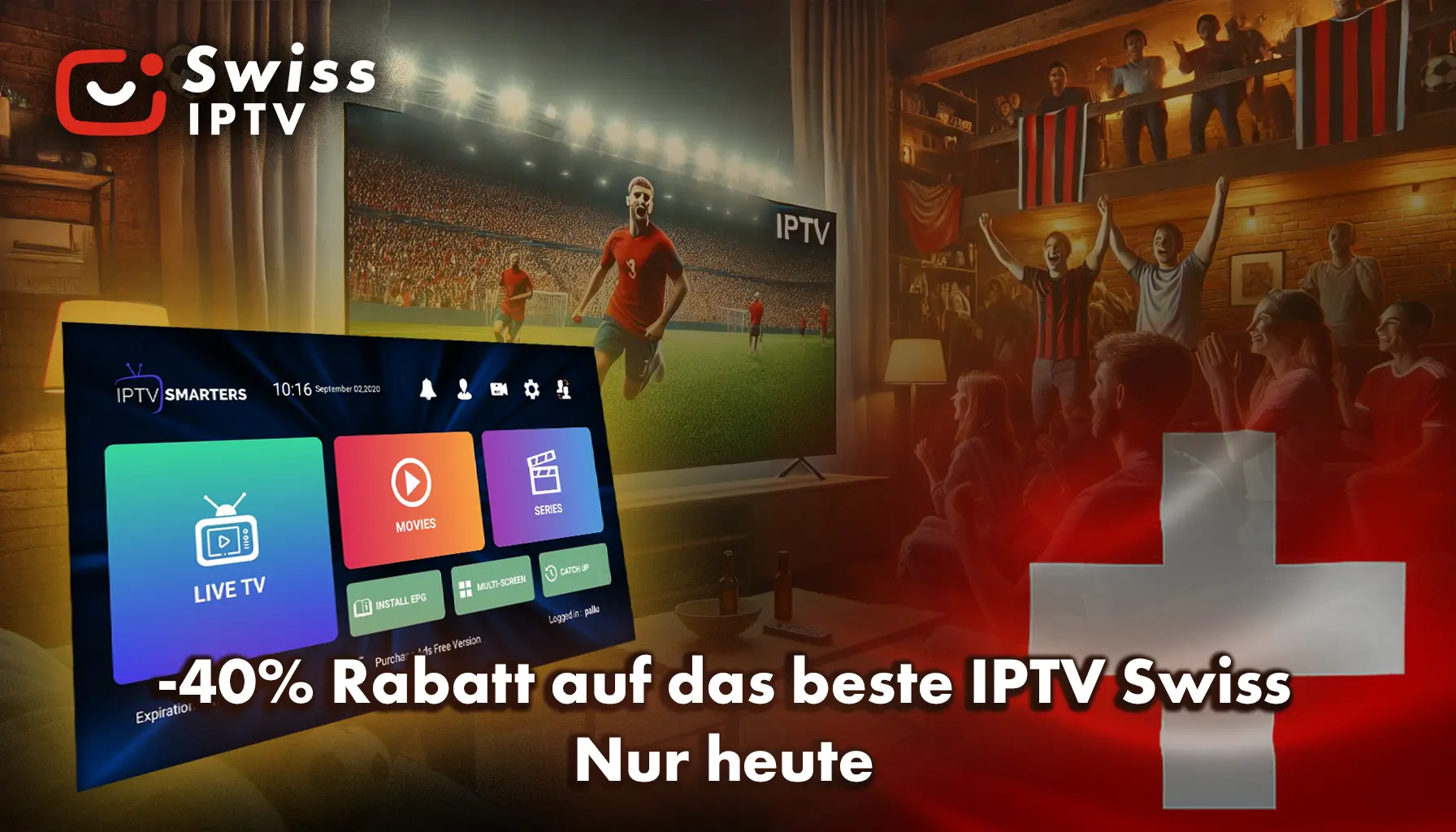 Smart IPTV Swiss Erhalten Sie 40 % Rabatt auf Ihr IPTV TV